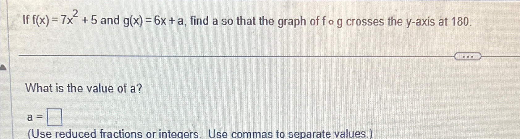 Solved If f(x)=7x2+5 ﻿and g(x)=6x+a, ﻿find a so that the | Chegg.com