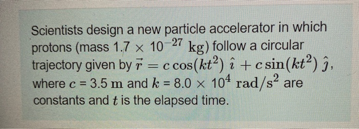 Solved Scientists design a new particle accelerator in which | Chegg.com