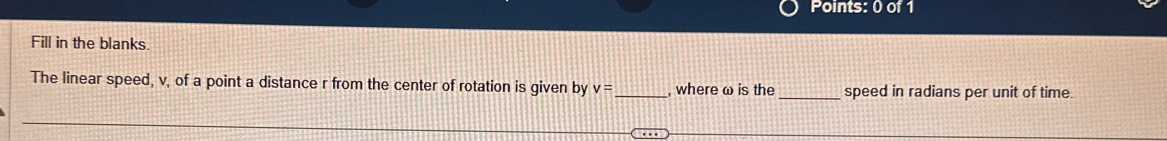 Solved Foints: 0 ﻿of 1Fill in the blanks.The linear speed, | Chegg.com