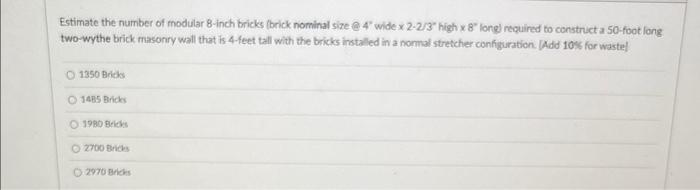 Solved Estimate the number of modular 8 -inch bricks (brick | Chegg.com