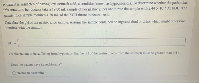 Solved A patient is suspected of having low stomach acid, a | Chegg.com
