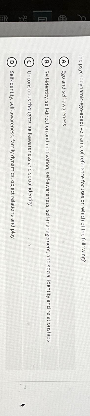 Solved The psychodynamic-ego-adaptive frame of reference | Chegg.com