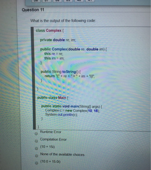 Solved Question 11 What is the output of the following code: | Chegg.com
