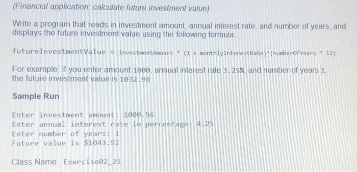 Solved (Financial application calculate future investment | Chegg.com