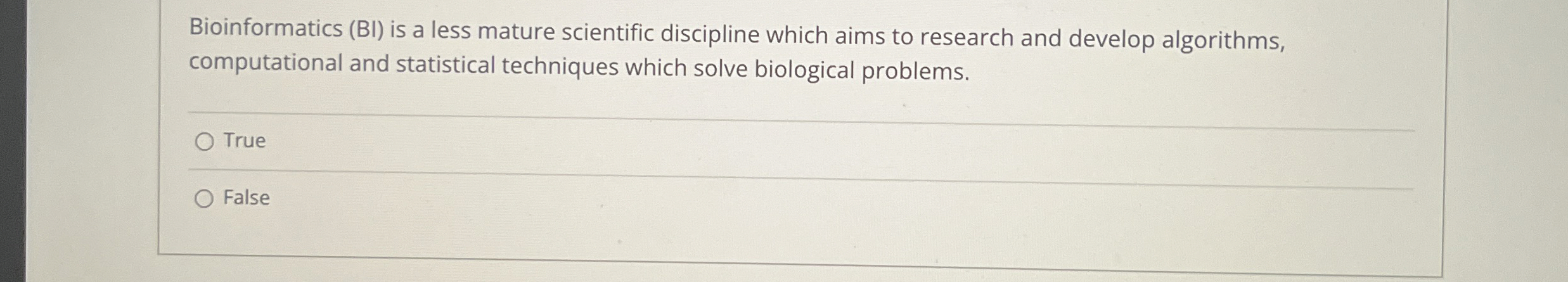 Solved Bioinformatics (BI) ﻿is a less mature scientific | Chegg.com