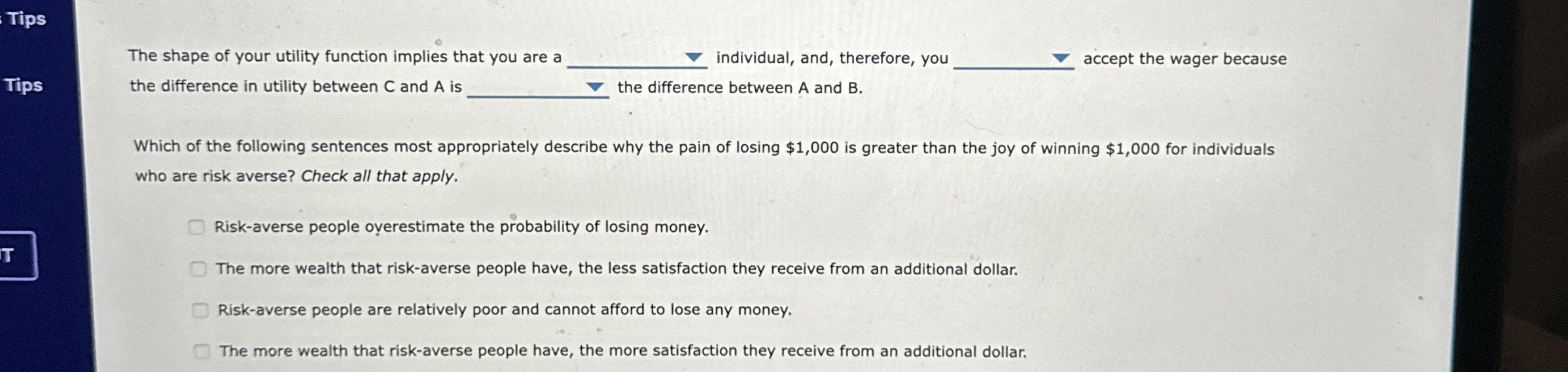 Solved TipsThe shape of your utility function implies that | Chegg.com