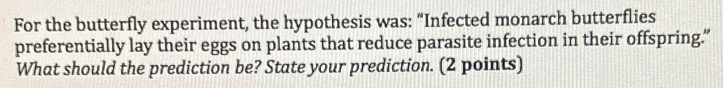 Solved For the butterfly experiment, the hypothesis was: | Chegg.com