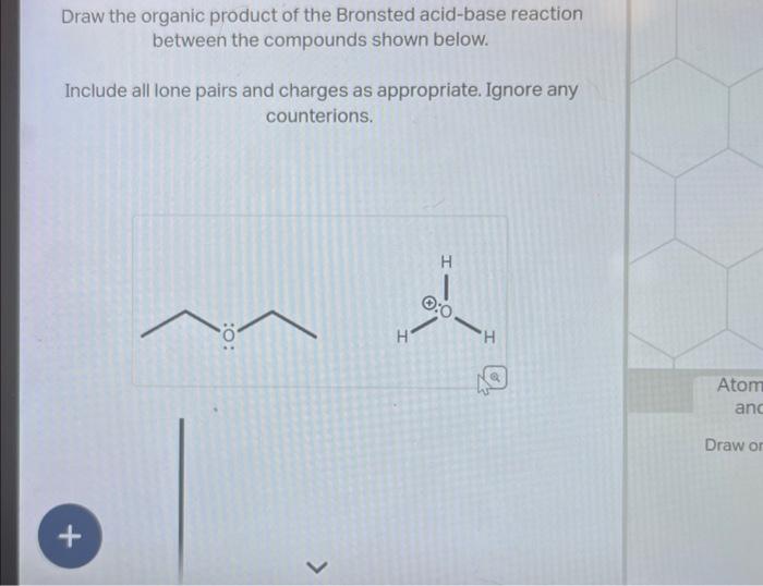Solved Draw the organic product of the Bronsted acid-base | Chegg.com