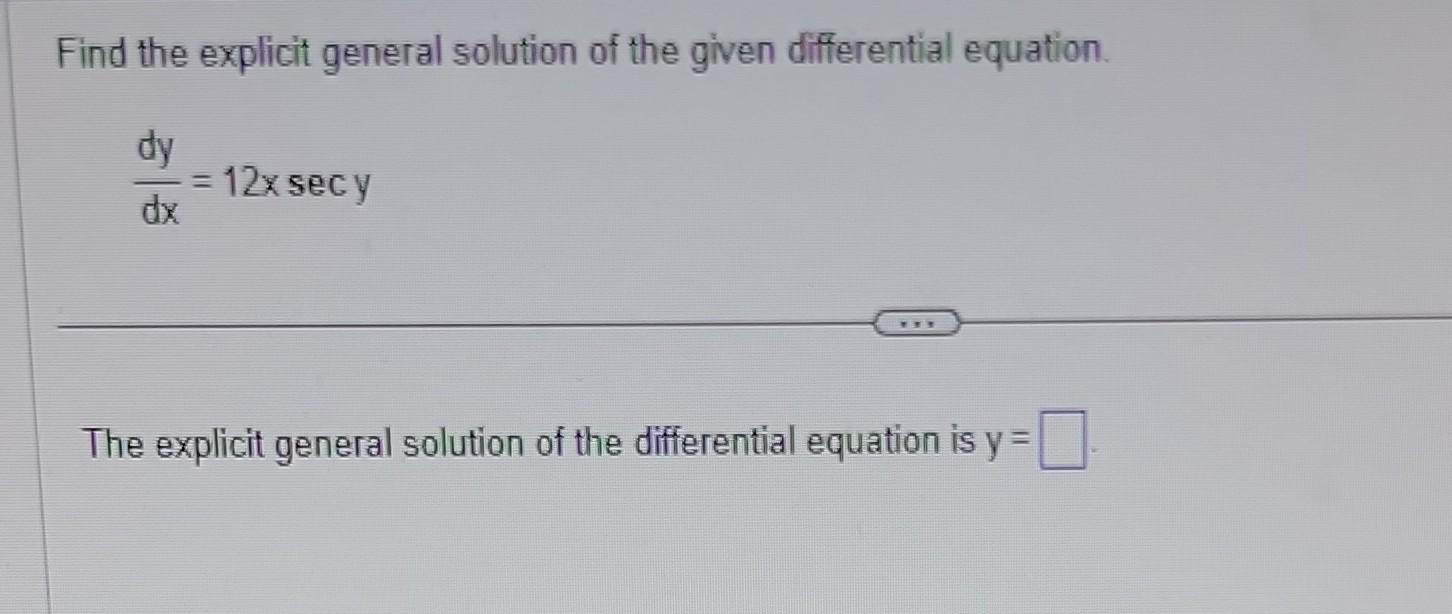Solved Find the explicit general solution of the given | Chegg.com