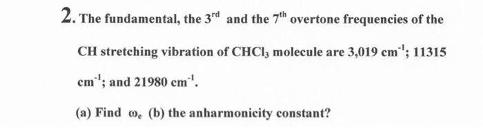 Solved 2. The fundamental, the 3rd and the 7th overtone | Chegg.com