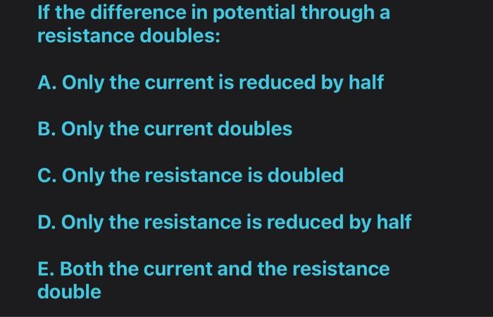 Solved If the difference in potential through a resistance | Chegg.com