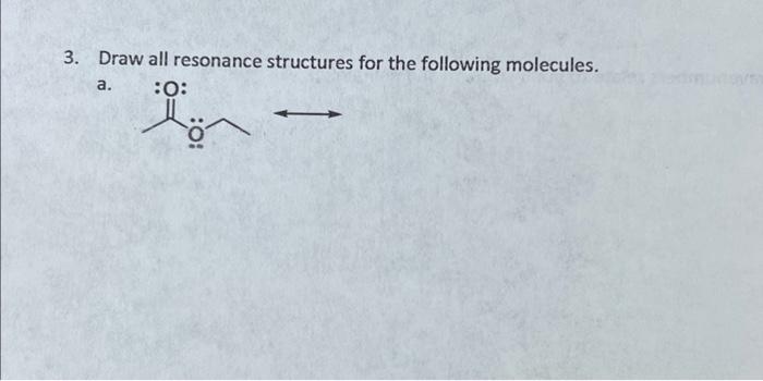Solved 3. Draw all resonance structures for the following | Chegg.com