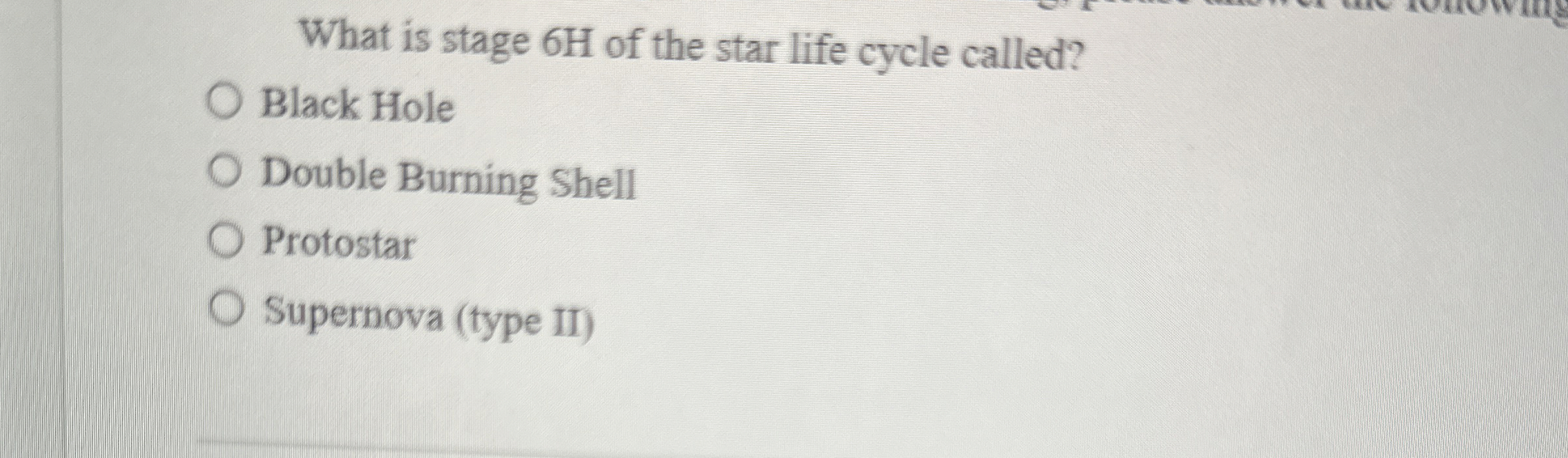Solved What is stage 6 ﻿H of the star life cycle | Chegg.com