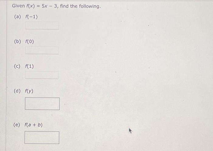 Solved Given f(x) = 5x - 3, find the following. (a) f(-1) | Chegg.com