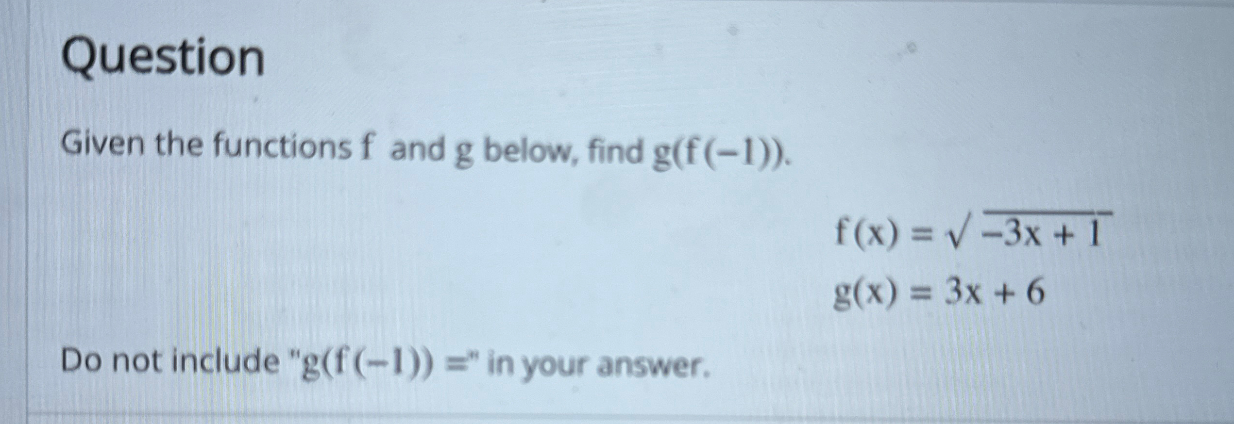 Solved QuestionGiven the functions f ﻿and g ﻿below, find | Chegg.com