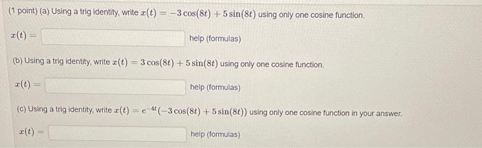 Solved (1 point) (a) Using a trig identity, write | Chegg.com
