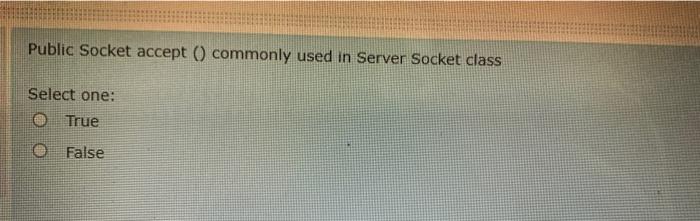 Solved Public Socket accept () commonly used in Server | Chegg.com