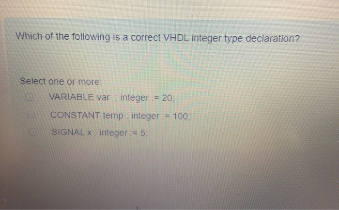 Solved Which Of The Following Is A Correct Vhdl Integer Type