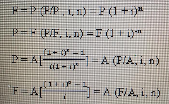 Solved F=P(F/P,i,n)=P(1+i)nP=F(P/F,i,n)=F(1+i)−nP=A[i(1+i)n( | Chegg.com