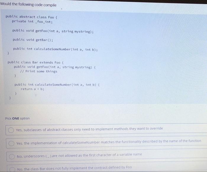 Solved Would the following code compile public abstract | Chegg.com