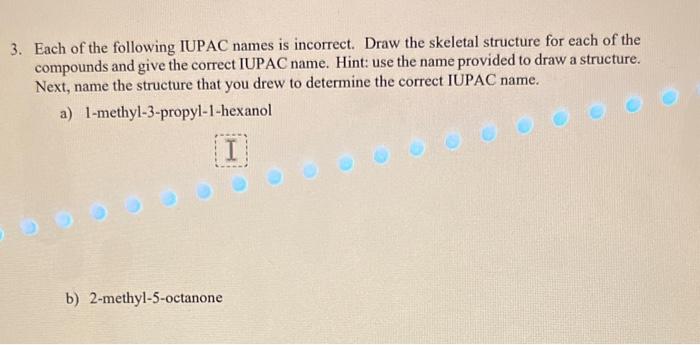 Solved 3. Each of the following IUPAC names is incorrect. | Chegg.com