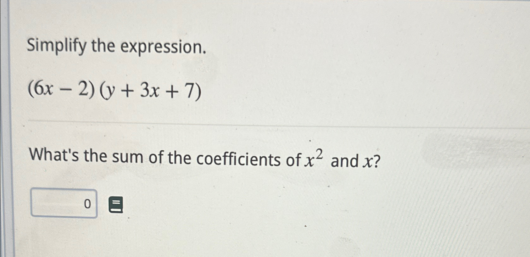 Solved Simplify the expression.(6x-2)(y+3x+7)What's the sum | Chegg.com