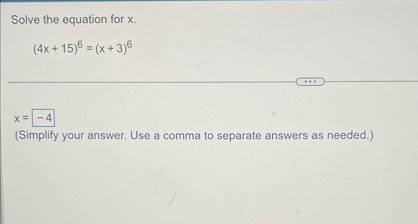 Solved Solve the equation for x.(4x+15)6=(x+3)6x=(Simplify | Chegg.com