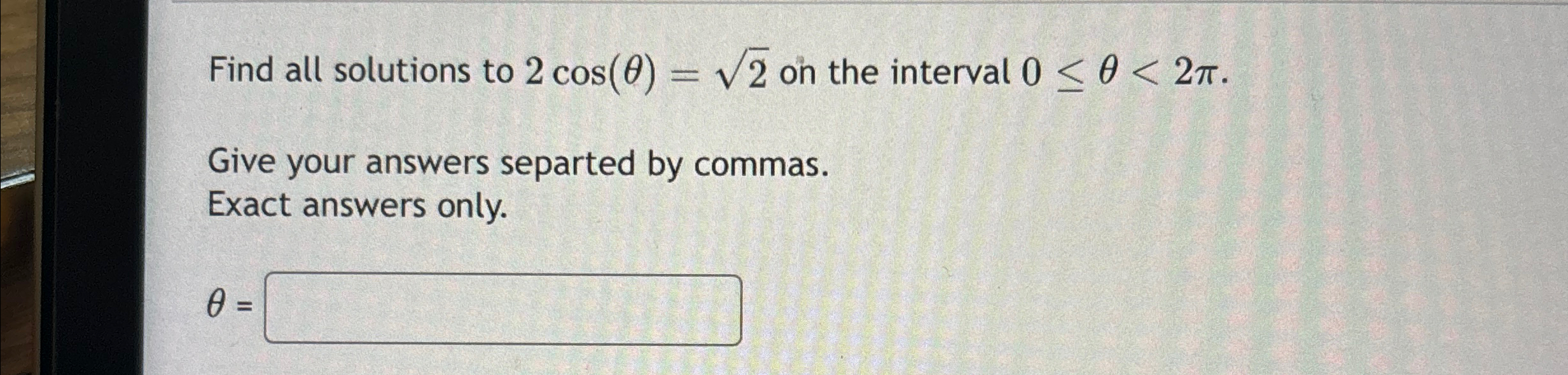 Solved Find all solutions to 2cos(θ)=22 ﻿on the interval | Chegg.com
