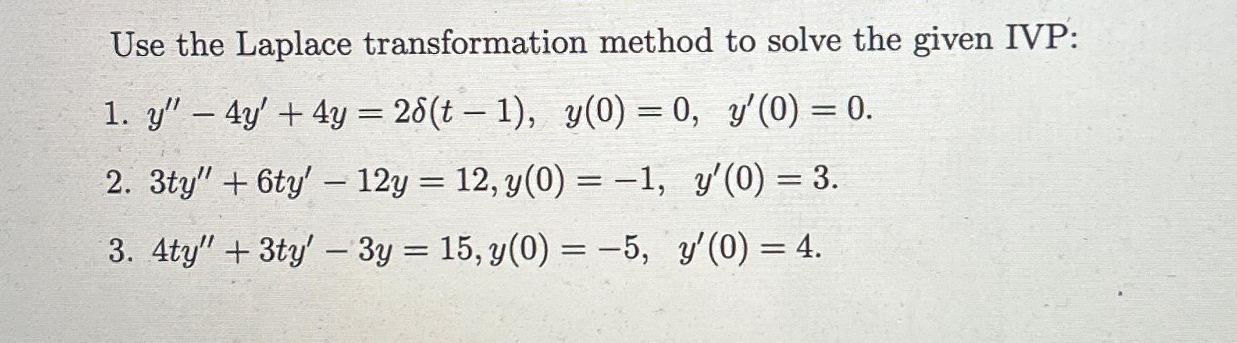 Solved Use the Laplace transformation method to solve the | Chegg.com