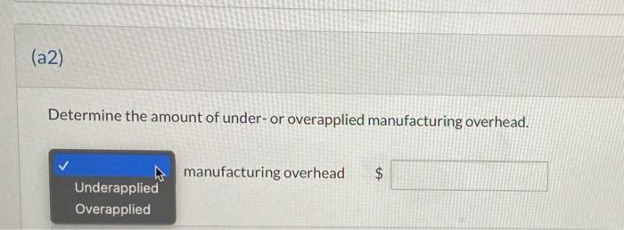 Solved Determine the amount of under-or overapplied | Chegg.com