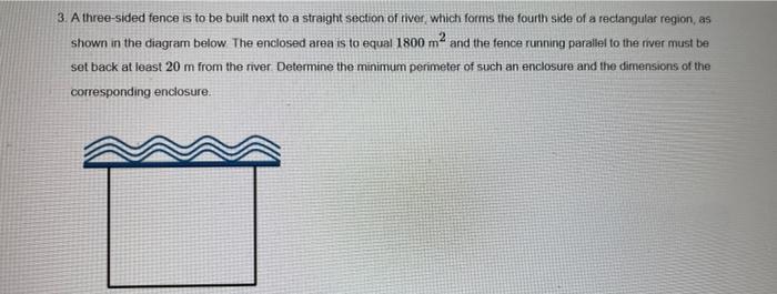 Solved 3. A three-sided fence is to be built next to a | Chegg.com
