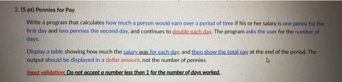 Solved 2. (5 pt) Pennies for Pay Write a program that | Chegg.com