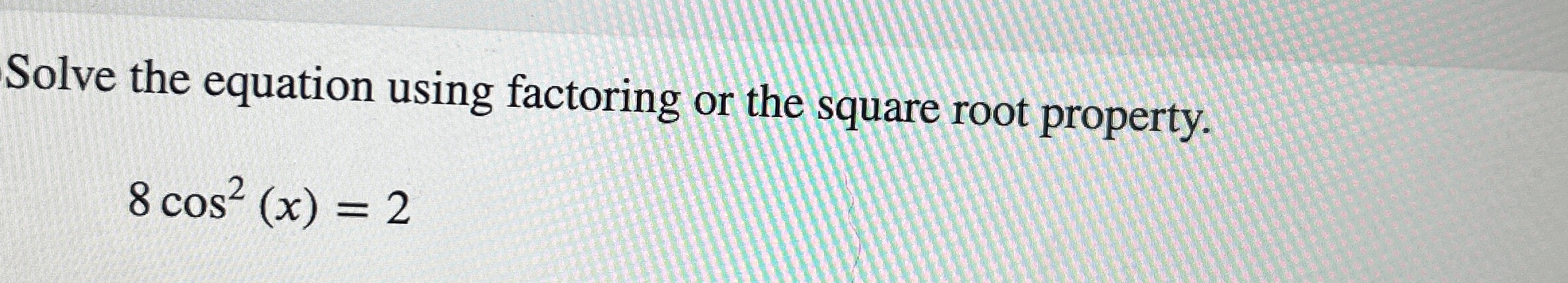 Solved Solve the equation using factoring or the square root | Chegg.com