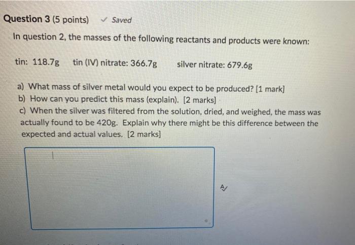 Solved Question 2 (6 points) Saved A piece of solid tin is | Chegg.com