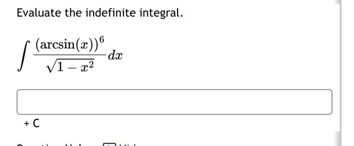 Solved Evaluate the indefinite integral. ∫1−x2(arcsin(x))6dx | Chegg.com