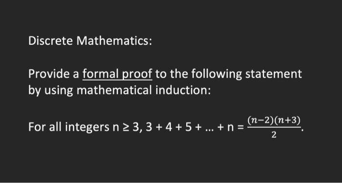 Solved Discrete Mathematics: Provide a formal proof to the | Chegg.com