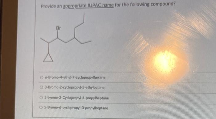 Solved Provide an appropriate IUPAC name for the following | Chegg.com