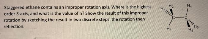 Solved H2 Hilma HA Staggered ethane contains an improper | Chegg.com