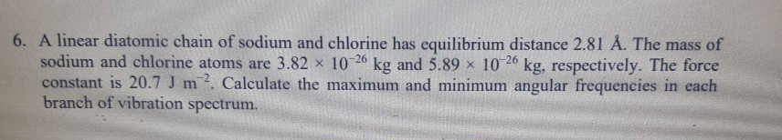 Solved 6. A linear diatomic chain of sodium and chlorine has | Chegg.com