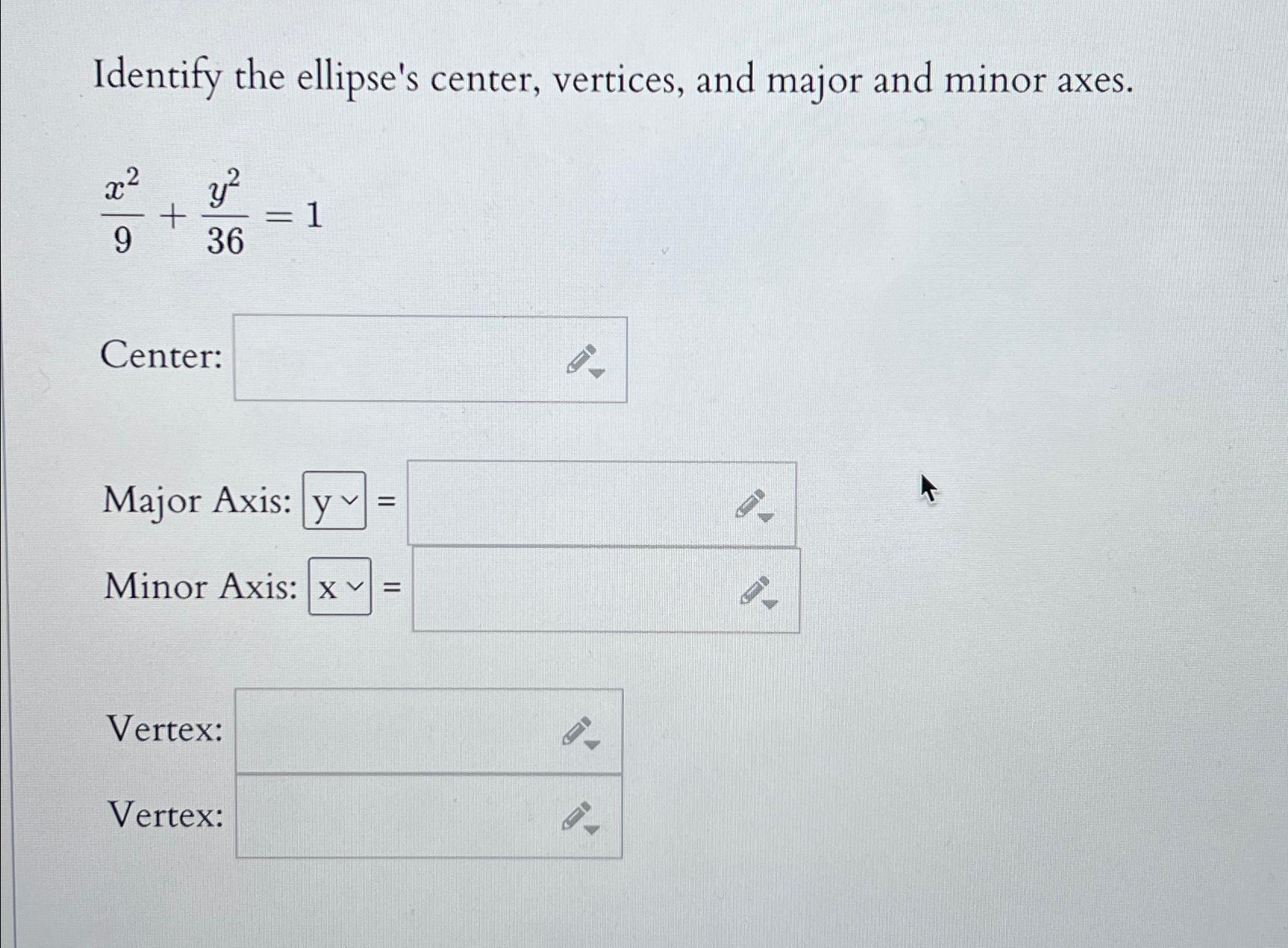 Solved Identify the ellipse's center, vertices, and major | Chegg.com