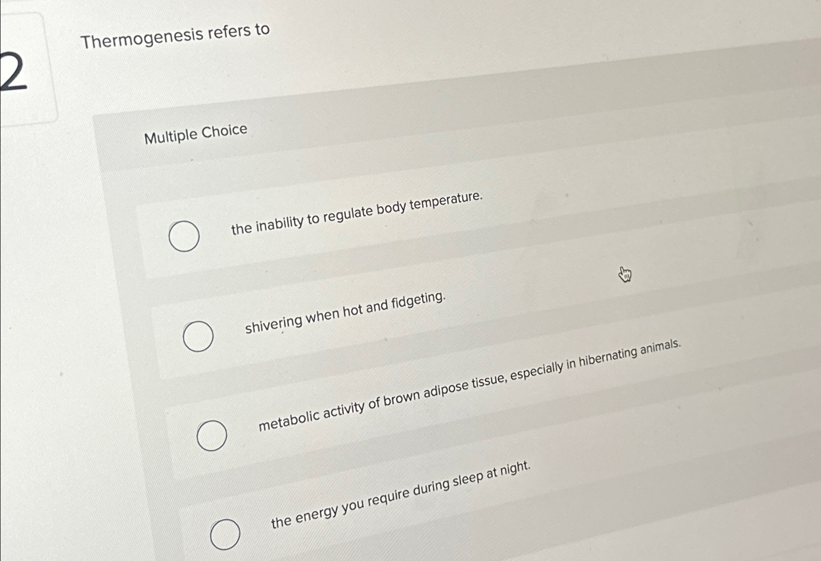 Solved Thermogenesis refers toMultiple Choicethe inability | Chegg.com