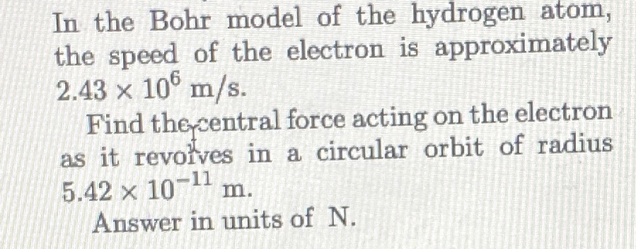 Solved In the Bohr model of the hydrogen atom, the speed of | Chegg.com