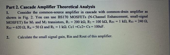 Solved Part 2. Cascade Amplifier Theoretical Analysis 1. | Chegg.com