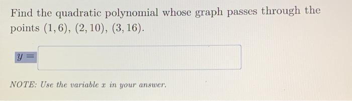 Solved Find the quadratic polynomial whose graph passes | Chegg.com