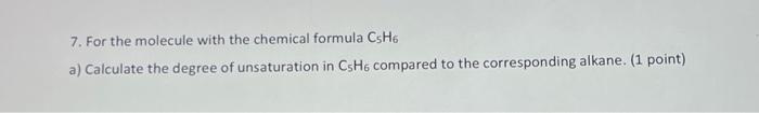Solved For the molecule with the chemical formula C5H6 a) | Chegg.com