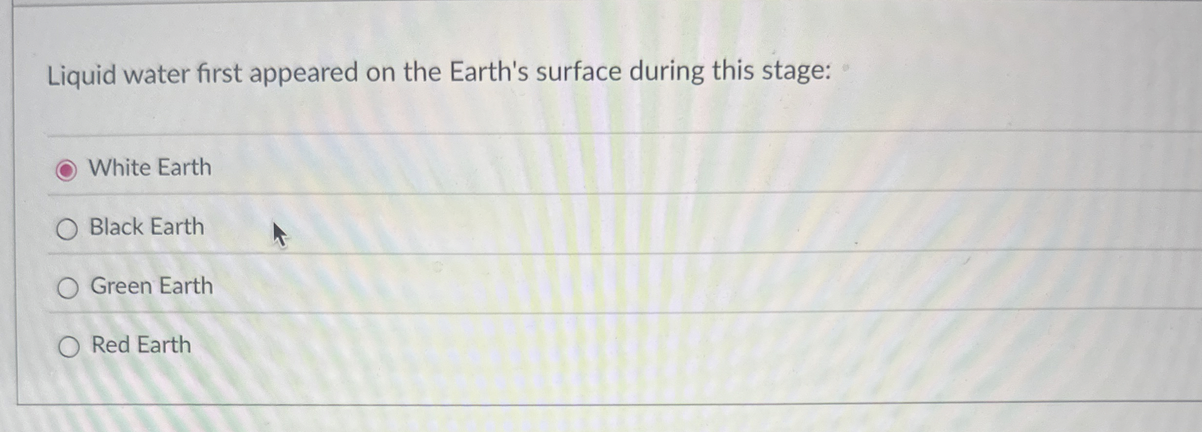 Solved Liquid water first appeared on the Earth's surface | Chegg.com