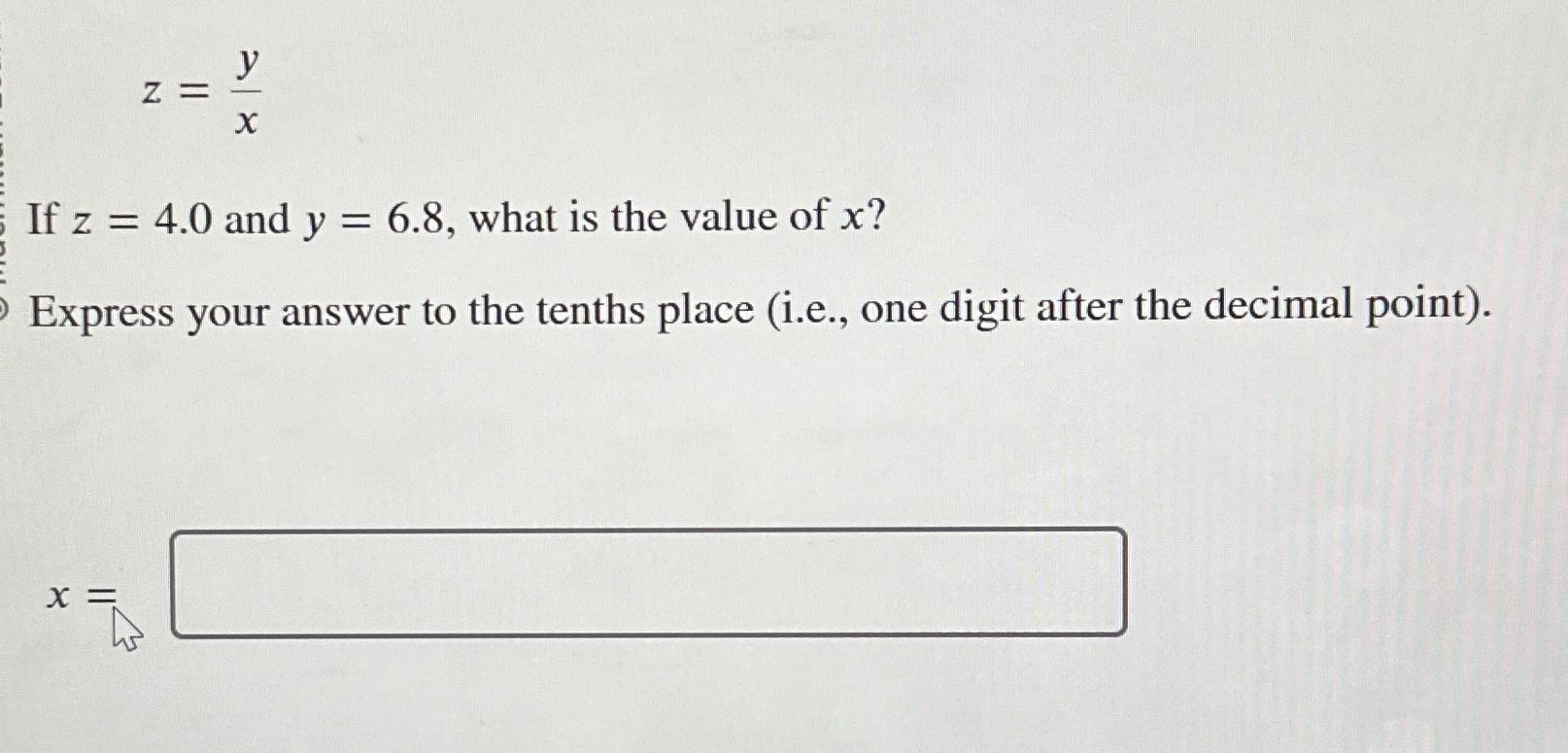 Solved z=yxIf z=4.0 ﻿and y=6.8, ﻿what is the value of | Chegg.com