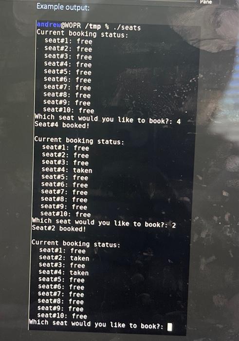 Solved Example output: andrew@WOPR /tmp \% ./seats Current | Chegg.com