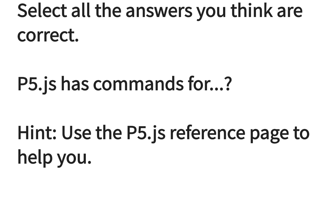 Solved Select all the answers you think are correct.P5.js | Chegg.com