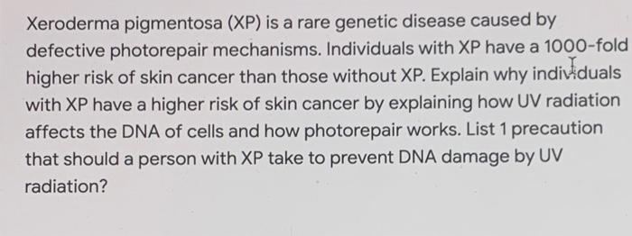Solved Xeroderma pigmentosa (XP) is a rare genetic disease | Chegg.com